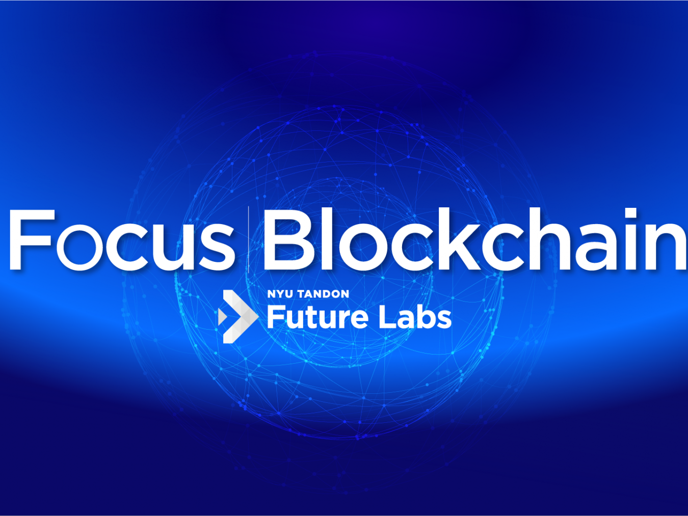 Future Labs Focus | Blockchain | NYU Tandon School of Engineering