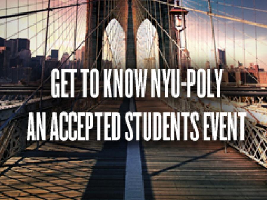 Get to Know NYU-Poly: An Accepted Students Event | NYU Tandon School of ...