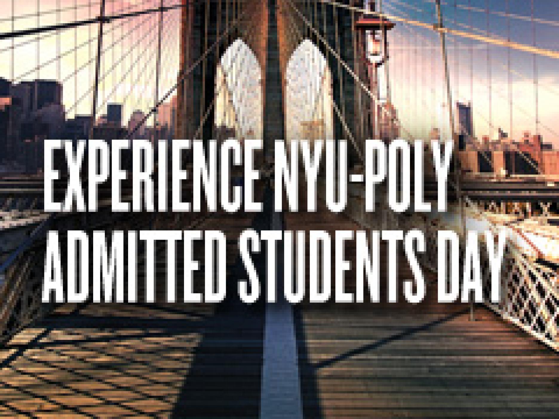 Experience Poly: An Admitted Students Day | NYU Tandon School of ...